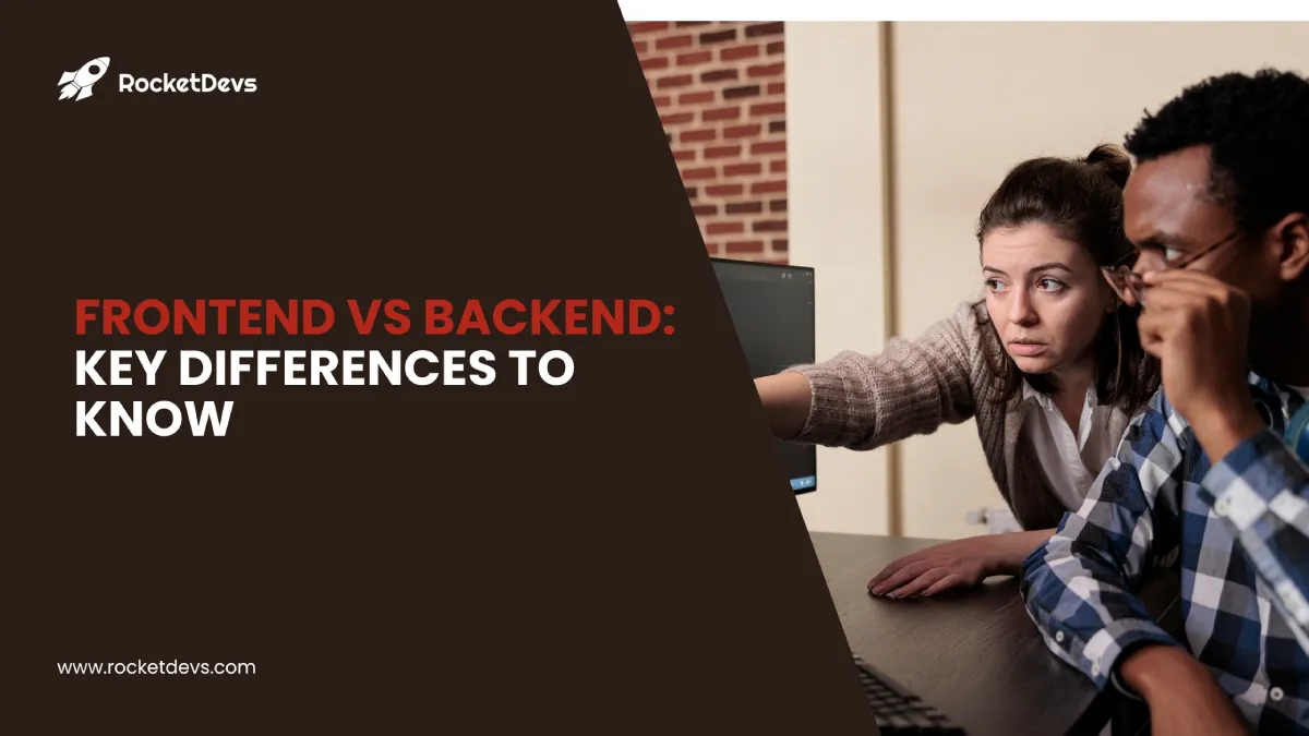 Frontend vs Backend: Key Differences Every Startup Founder Must Know in 2025 Blog | RocketDevs